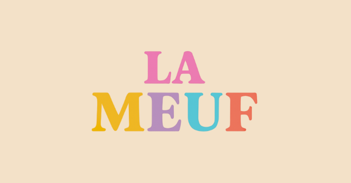 LA MEUF – La Meuf